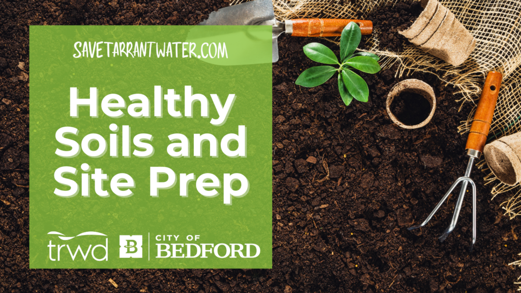 Healthy Soils and Site Prep – Save Tarrant Water