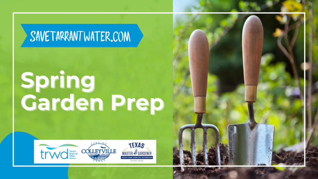 Spring Garden Prep – Save Tarrant Water